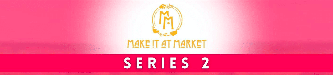 BBC 1 Make it at Market Series 2 Casting Open Call - IW Creative Network